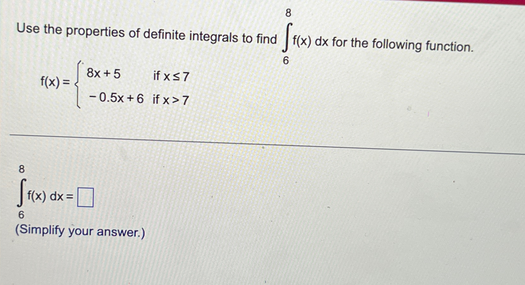 Solved Use the properties of definite integrals to find | Chegg.com
