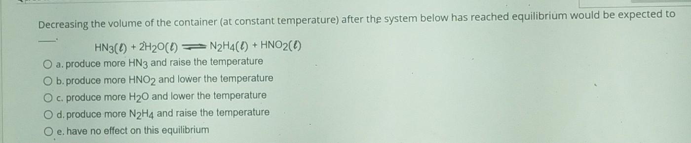 Solved Decreasing the volume of the container (at constant | Chegg.com