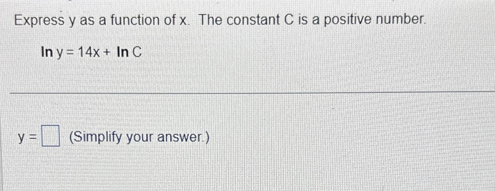 Solved Express y ﻿as a function of x. ﻿The constant C ﻿is a | Chegg.com