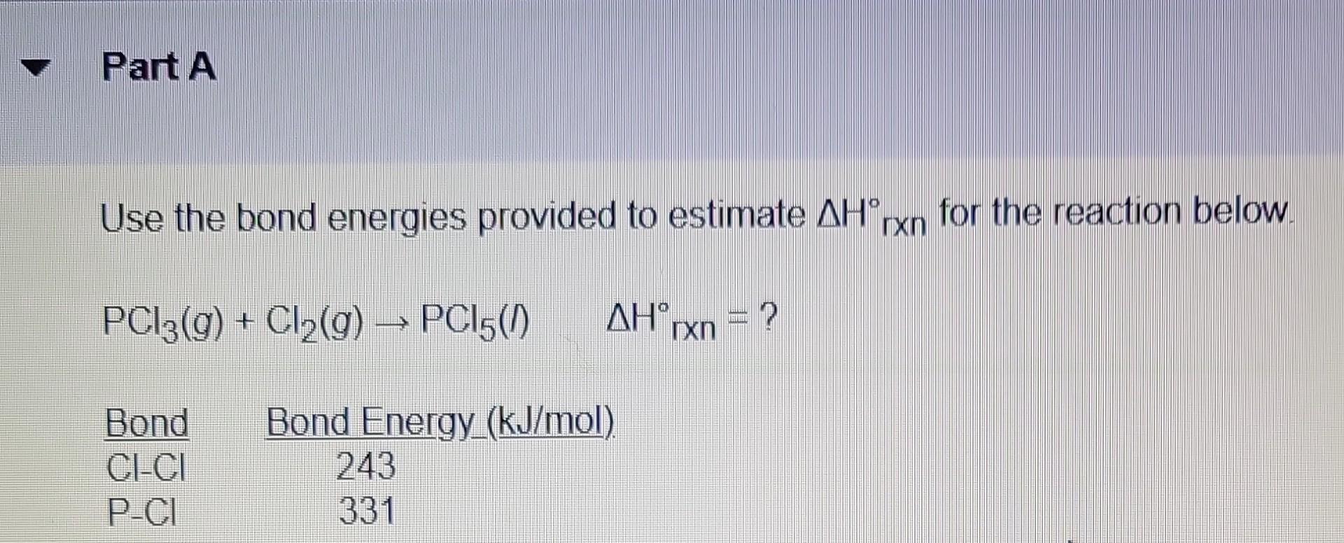 Solved Use the bond energies provided to estimate ΔH∘ rxn | Chegg.com