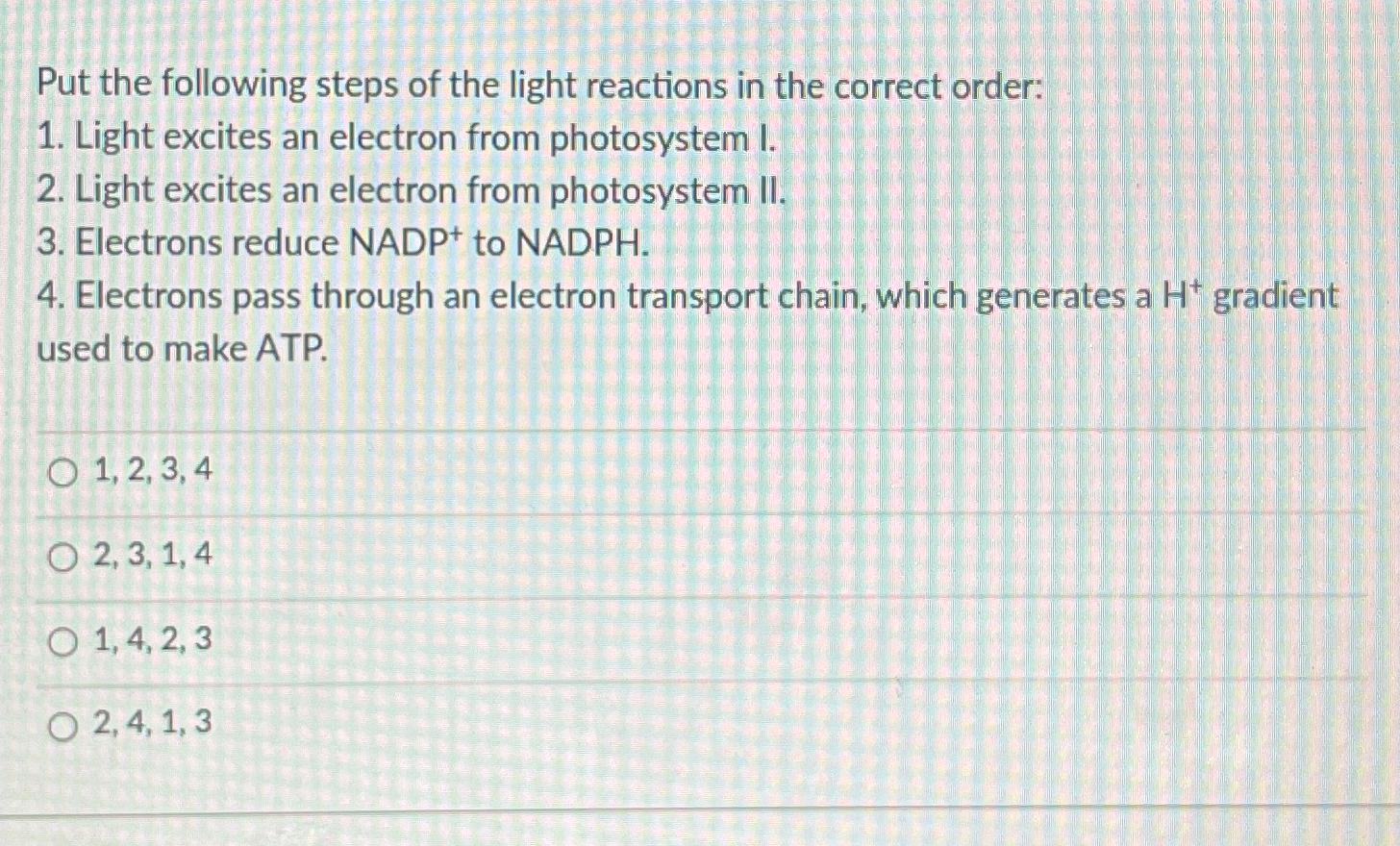 Solved Put the following steps of the light reactions in the | Chegg.com