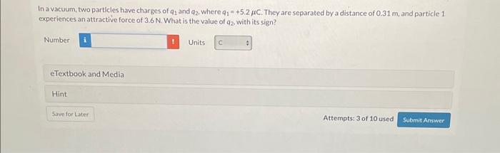In a vacuum, two particles have charges of q1 and q2, | Chegg.com