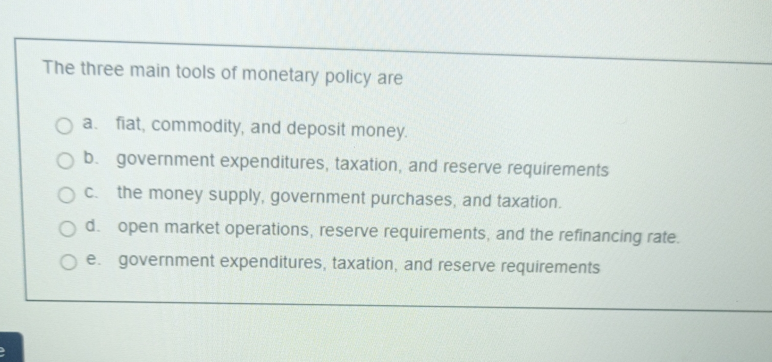 Solved The three main tools of monetary policy area. ﻿flat, | Chegg.com