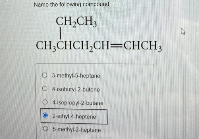 Solved Name the following compound. CH₂CH3 CH3CHCH₂CH=CHCH3 | Chegg.com