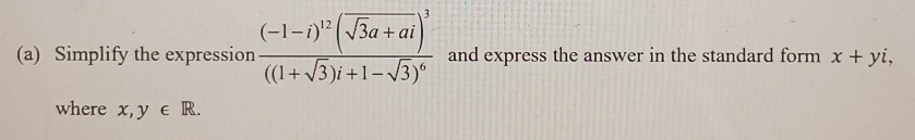 Solved 3 (-1-i)? ( 43a + ai (a) Simplify the expression | Chegg.com