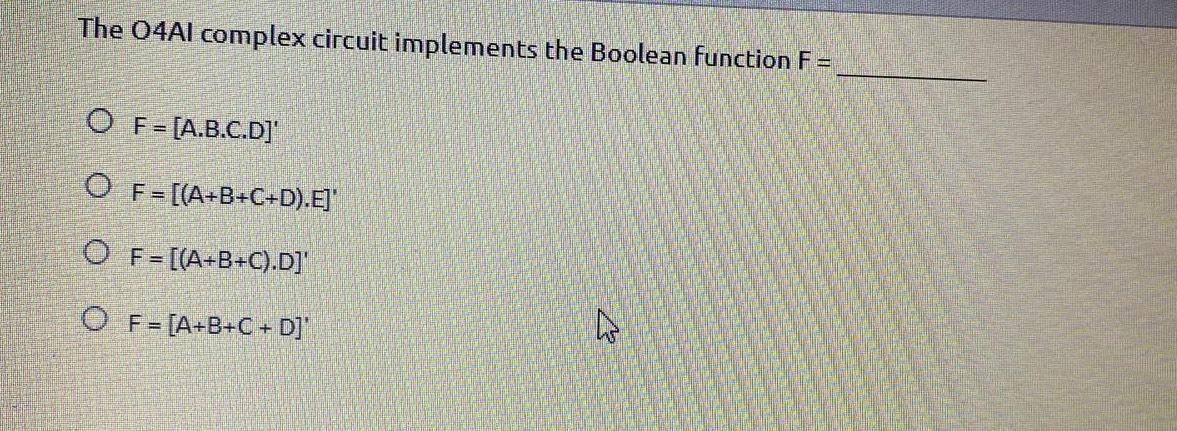 The O4Al ﻿complex circuit implements the Boolean | Chegg.com