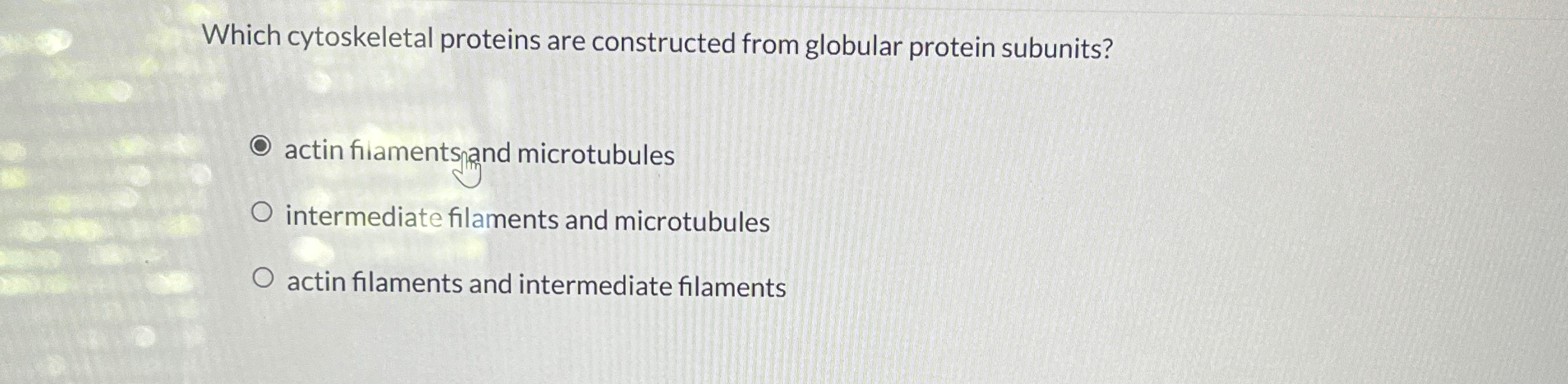 Solved Which cytoskeletal proteins are constructed from | Chegg.com