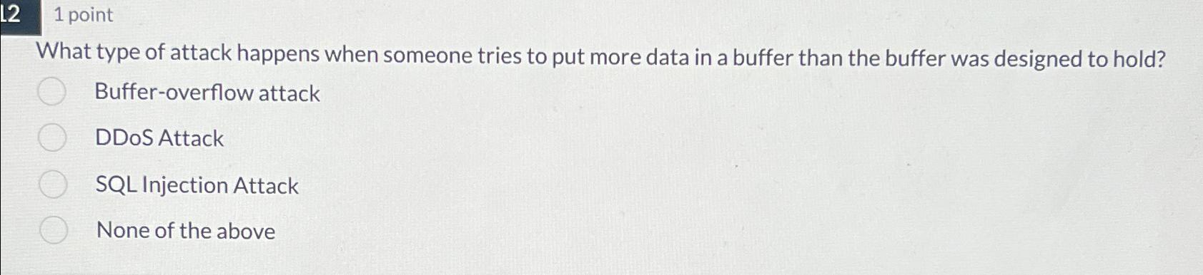 Solved 12 1 ﻿pointWhat type of attack happens when someone | Chegg.com