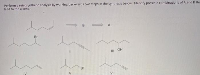 Solved Perform a retrosynthetic analysis by working | Chegg.com