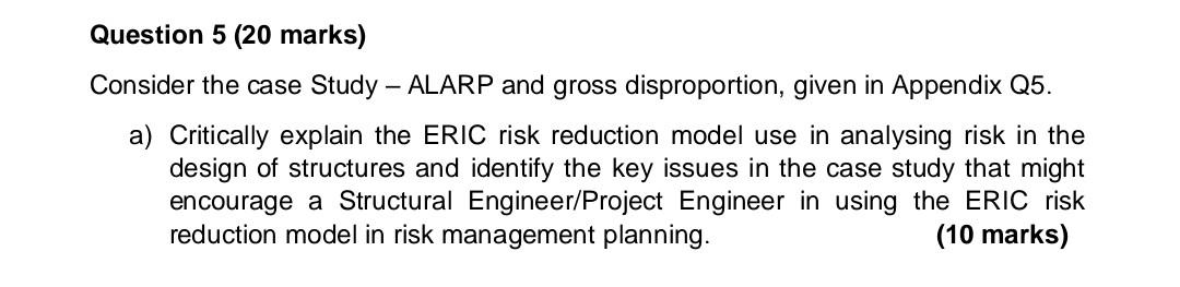 Solved Question 5 (20 marks) Consider the case Study - ALARP | Chegg.com