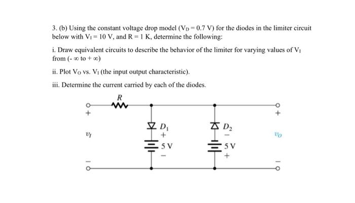 Solved 3. (b) Using the constant voltage drop model (VD=0.7 | Chegg.com