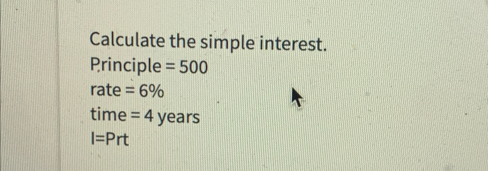 Solved Calculate the simple interest. ﻿Principle =500 ﻿rate | Chegg.com
