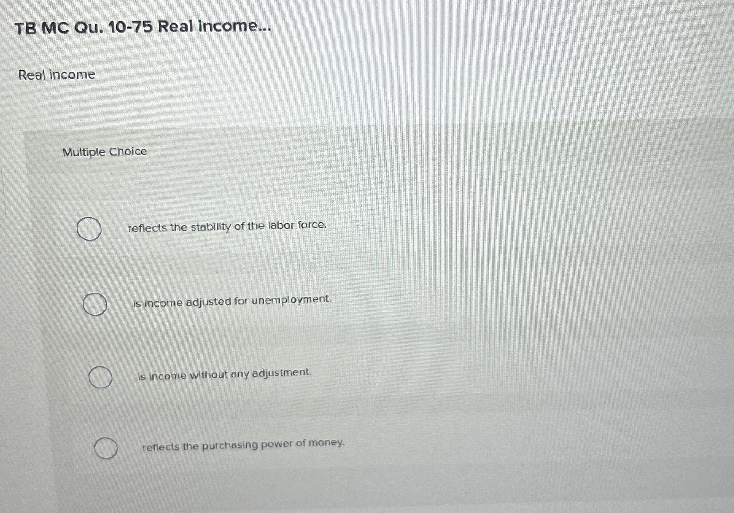 Solved TB MC Qu. 10-75 ﻿Real Income...Real incomeMultiple | Chegg.com