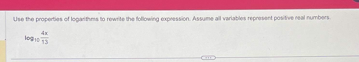 Solved Use the properties of logarithms to rewrite the | Chegg.com