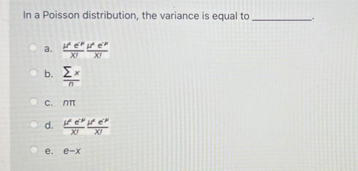 Solved In a Poisson distribution, the variance is equal to | Chegg.com
