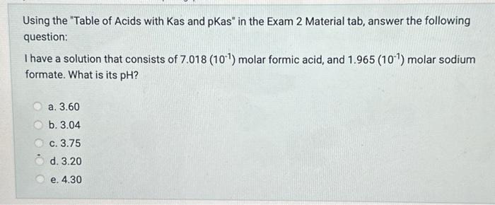 Solved Using the "Table of Acids with Kas and pKas" in the | Chegg.com