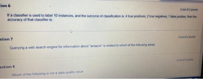 Solved 2 out of 2 points If a classifier is used to label 10 | Chegg.com