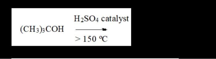 Solved H2SO4 catalyst (CH3)3COH > 150 °C | Chegg.com