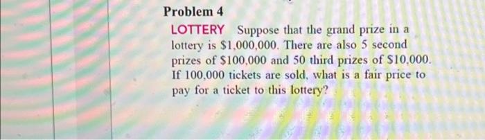 Solved Problem 4 LOTTERY Suppose that the grand prize in a | Chegg.com