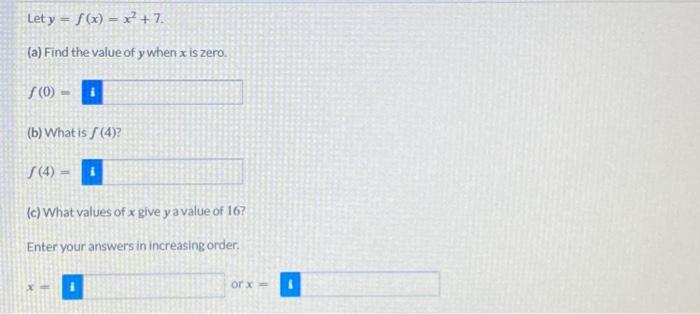 Solved Let y=f(x)=x2+7. (a) Find the value of y when x is | Chegg.com