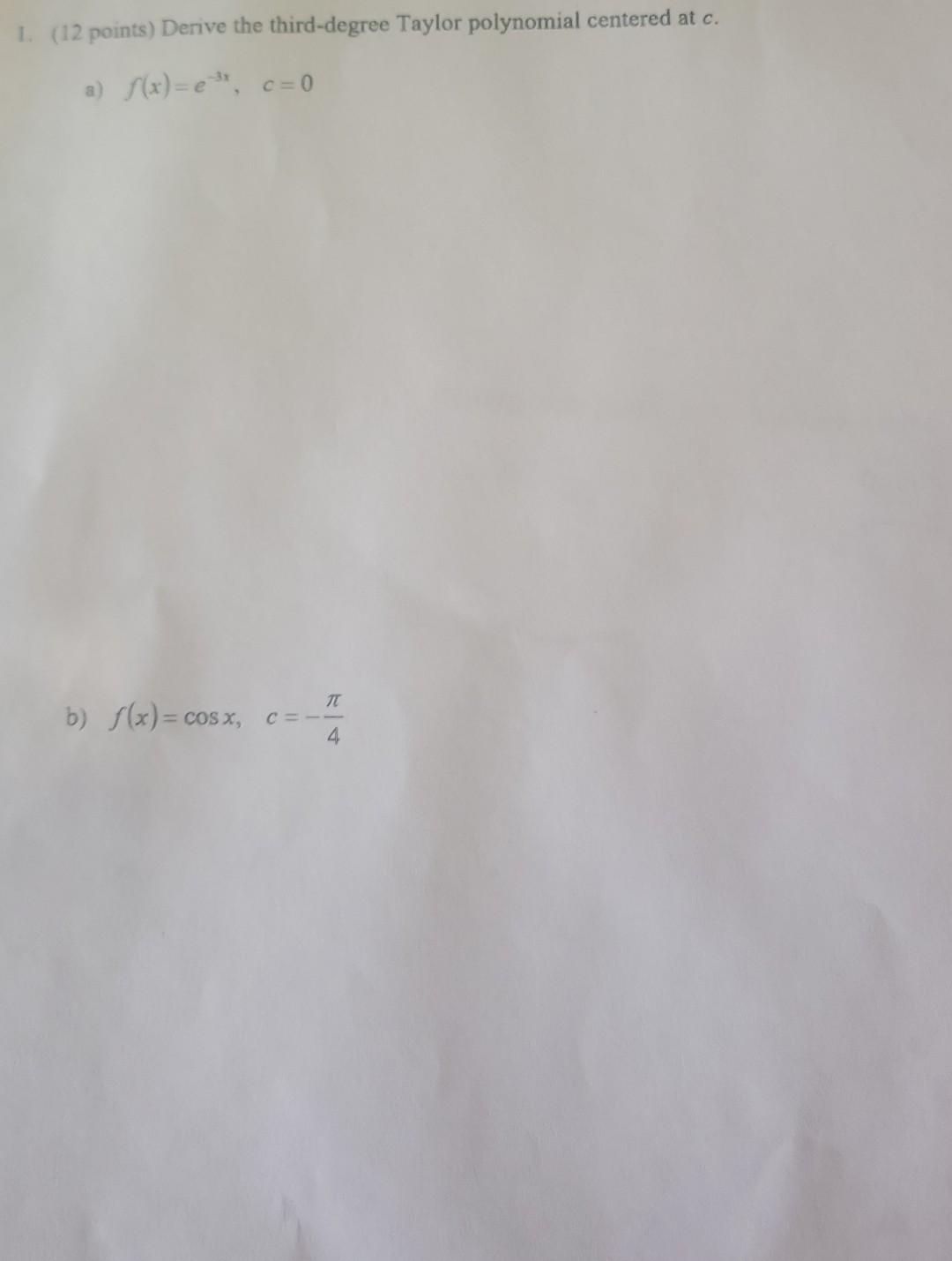 Solved 1. (12 points) Derive the third-degree Taylor | Chegg.com