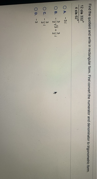 Solved Find the quotient and write in rectangular form. | Chegg.com