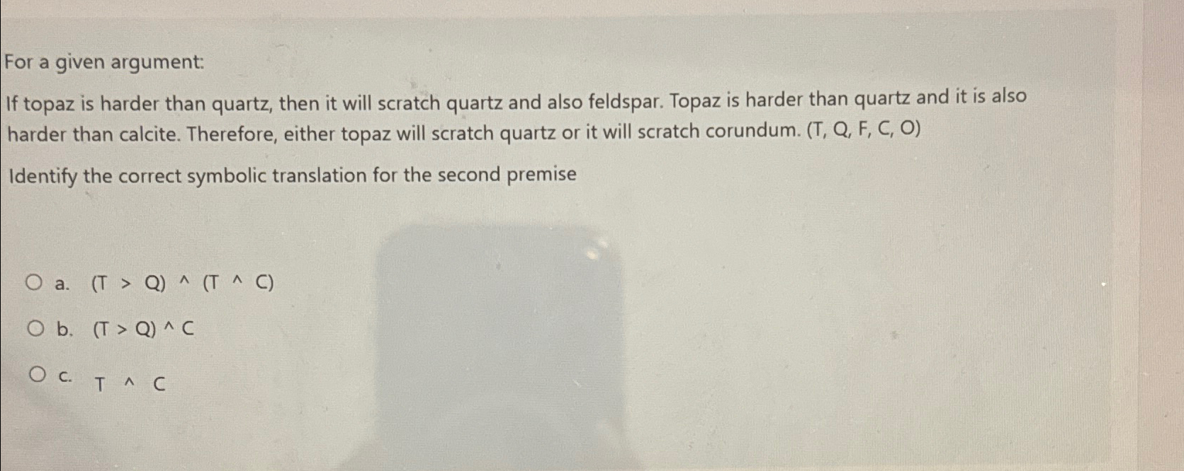 Solved For a given argument:If topaz is harder than quartz, | Chegg.com