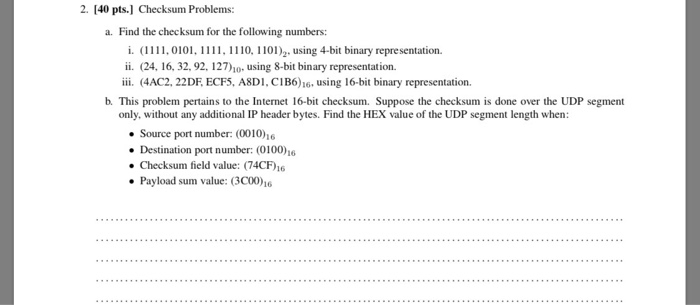 Solved 2. [40 pts.] Checksum Problems: a. Find the checksum | Chegg.com