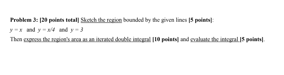 Solved Problem 3: [20 ﻿points total] ﻿Sketch the region | Chegg.com