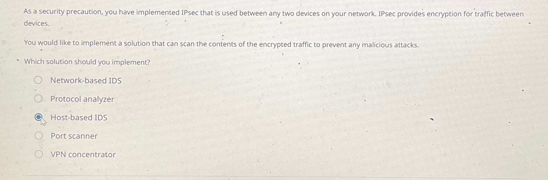 Solved As a security precaution, you have implemented IPsec | Chegg.com