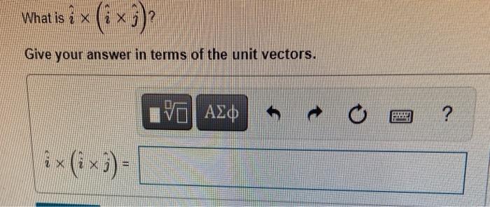 Solved What is i x (ixi)? Give your answer in terms of the | Chegg.com