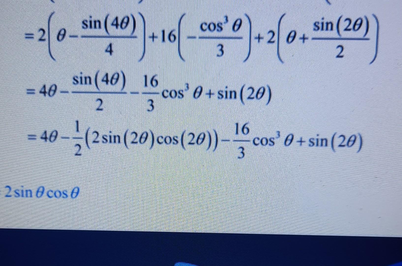 Solved =2(θ−4sin(4θ))+16(−3cos3θ)+2(θ+2sin(2θ))=4θ−2sin(4θ)− | Chegg.com