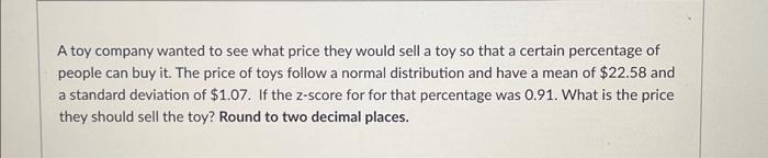 Solved A toy company wanted to see what price they would | Chegg.com