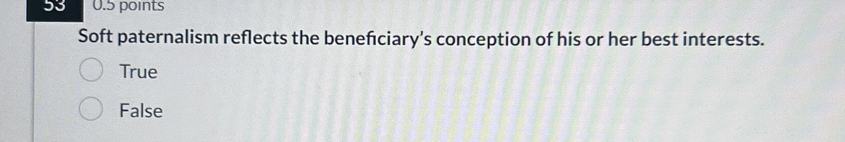 Solved Soft paternalism reflects the beneficiary's | Chegg.com