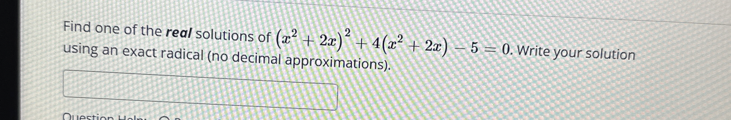 Solved Find one of the real solutions of | Chegg.com