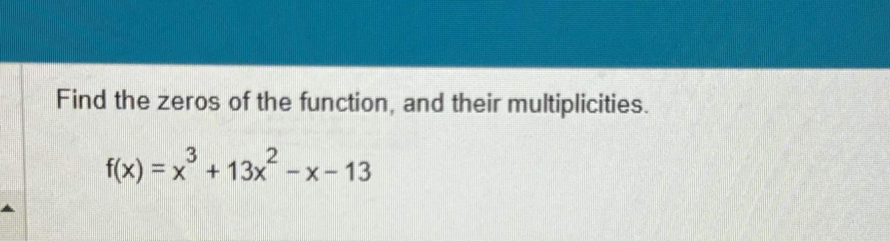 Solved Find the zeros of the function, and their | Chegg.com