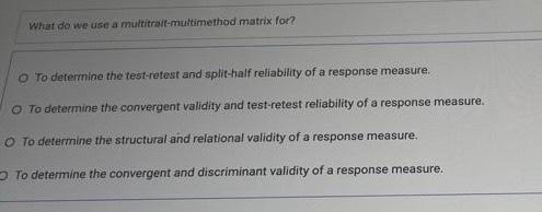 Solved What do we use a multitrait-multimethod matrix for? | Chegg.com