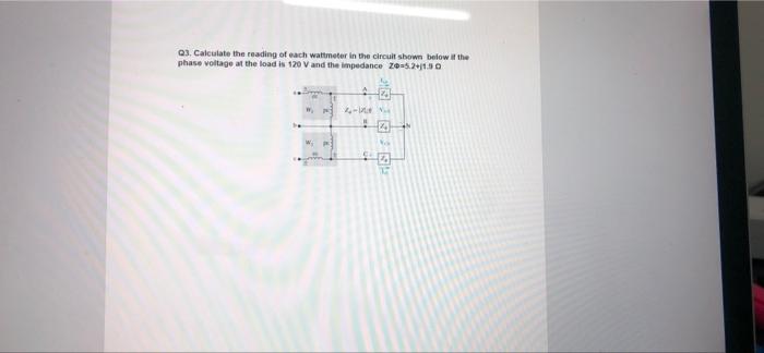 Solved Q3. Calculate the reading of each wattmeter in the | Chegg.com