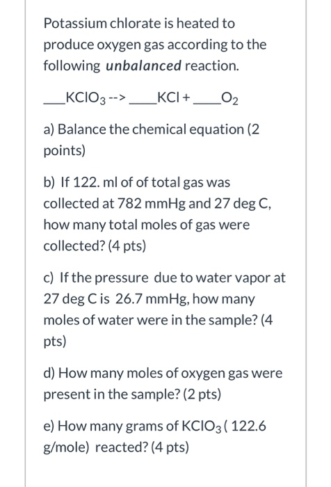 Solved Potassium chlorate is heated to produce oxygen gas | Chegg.com