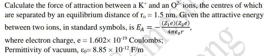 Solved Calculate The Force Of Attraction Between A K And An