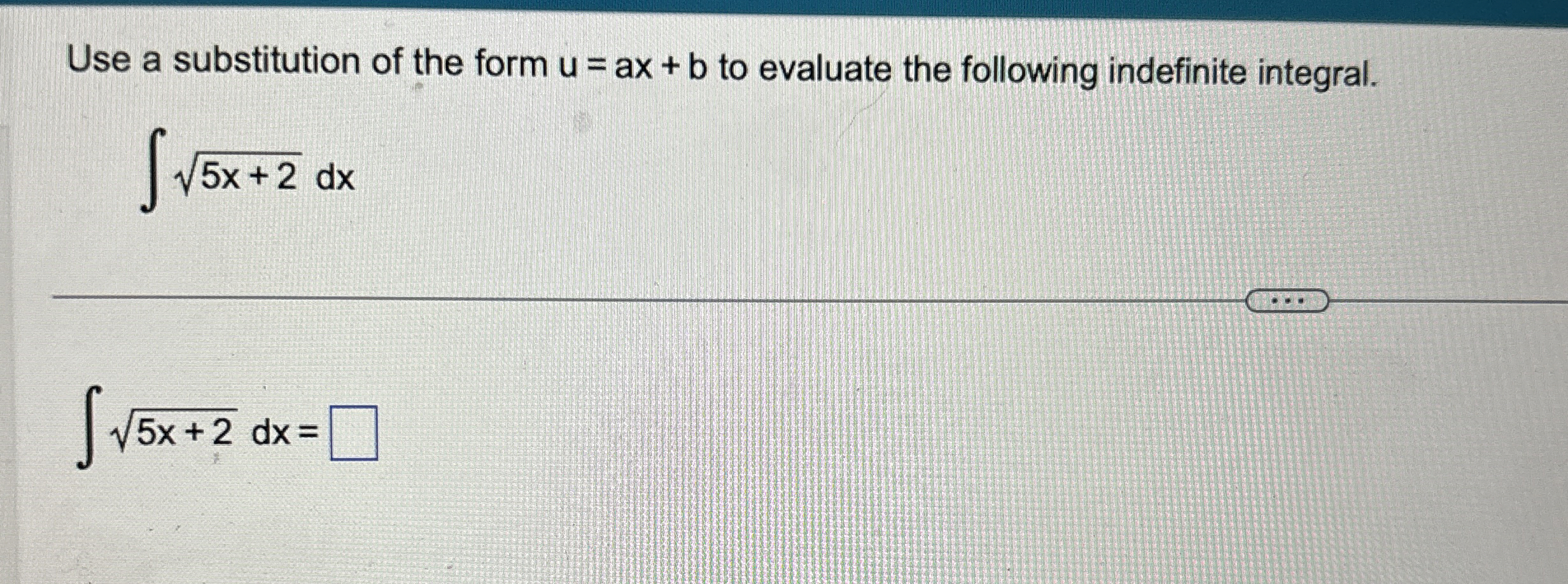 Solved Use a substitution of the form u=ax+b ﻿to evaluate | Chegg.com
