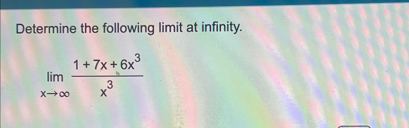 Solved Determine the following limit at | Chegg.com