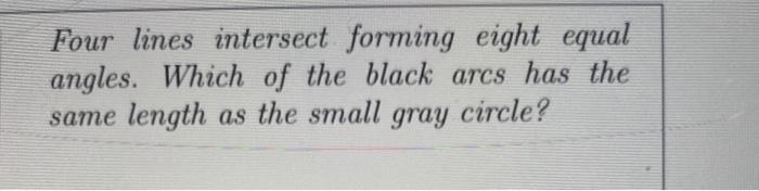 Four lines intersect forming eight equal angles. | Chegg.com