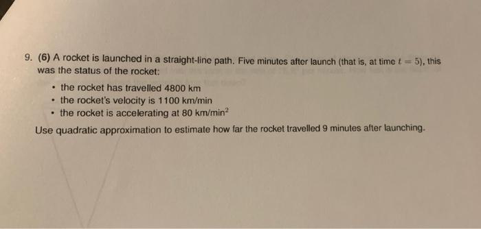 Solved 9. (6) A rocket is launched in a straight-line path. | Chegg.com