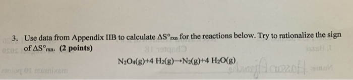 Solved 3. Use data from Appendix IIB to calculate AS rxn for | Chegg.com