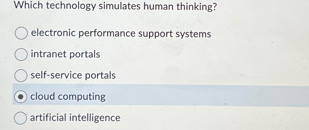 Solved Which technology simulates human thinking?electronic | Chegg.com