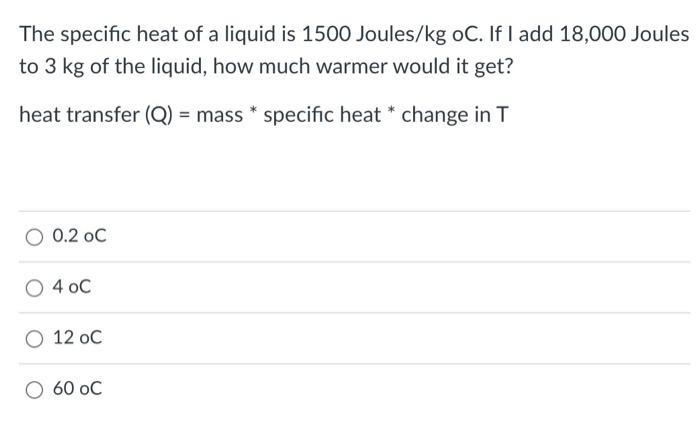 Solved The specific heat of a liquid is 1500 Joules/kg oC. | Chegg.com