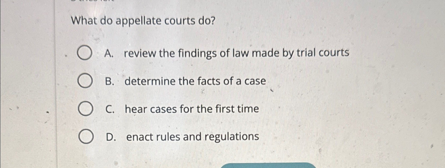 Solved What do appellate courts do?A. ﻿review the findings | Chegg.com