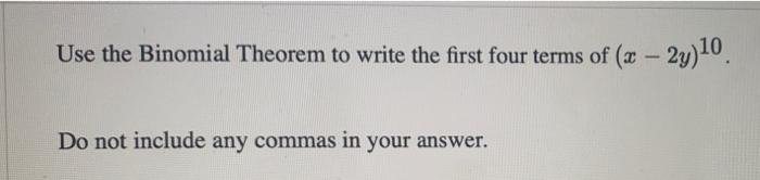 Solved Use the Binomial Theorem to write the first four | Chegg.com