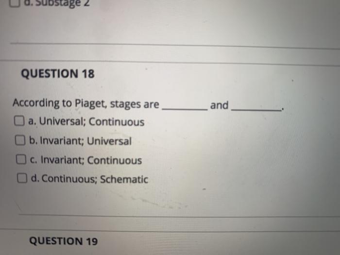 Solved Substage 2 QUESTION 18 and According to Piaget, | Chegg.com